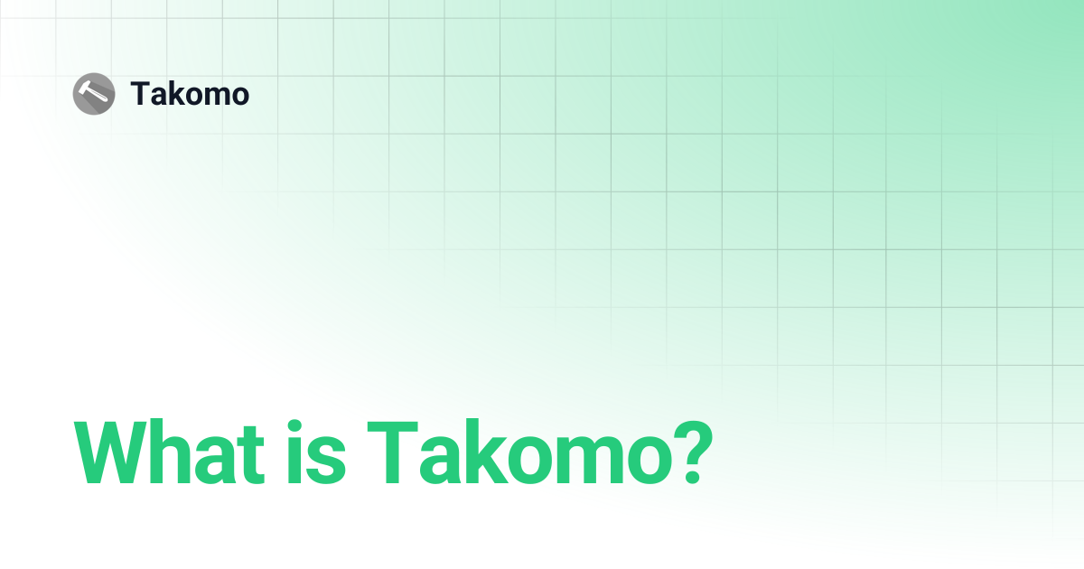 What is Takomo? | Takomo
